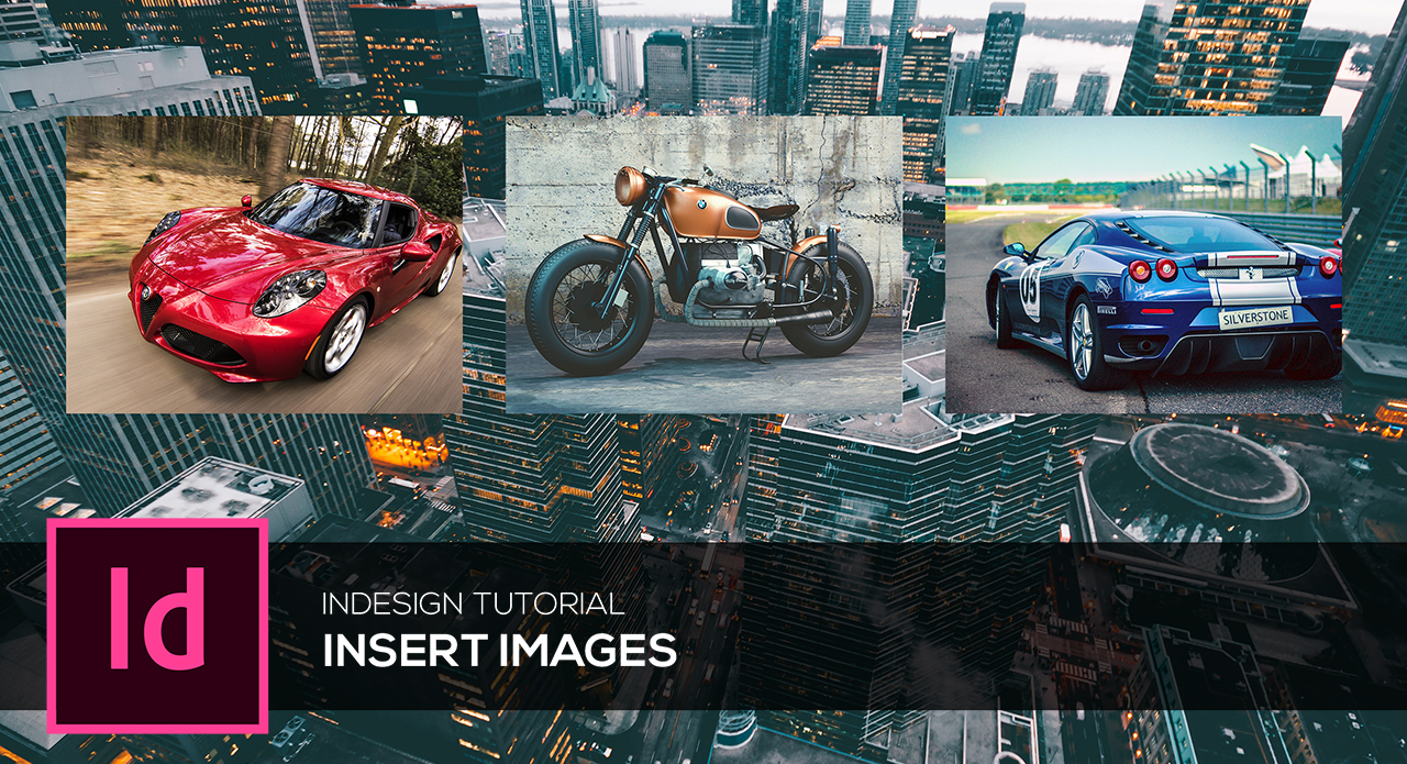 Creating Layouts With InDesign How To Insert Images Basics Tutorial